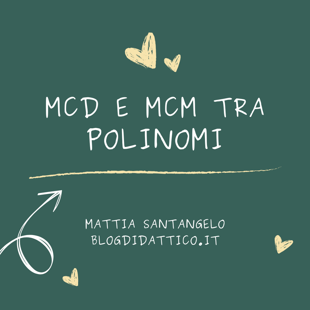 M C D E M C M Tra Polinomi Definizioni E Calcoli Blog Didattico