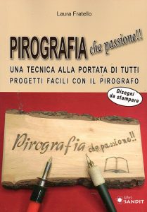 Pirografia che passione – Una tecnica alla portata di tutti – Progetti ...